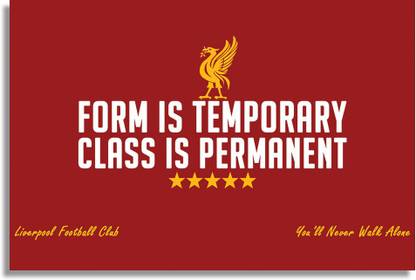 Form is temporary, class is Permanent Paper Print - Quotes & Motivation ...
