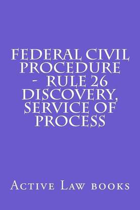 Federal Civil Procedure - Rule 26 Discovery, Service of Process: Buy ...