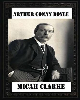 Micah Clarke(1889), by Arthur Conan Doyle (novel): Buy Micah Clarke ...