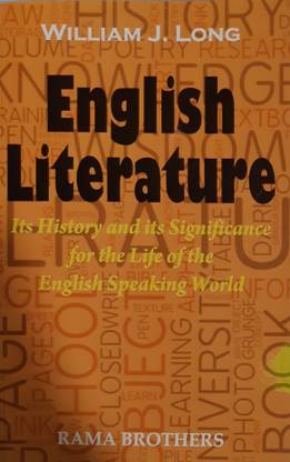 English Literature (Its History and its Significance for the Life of ...