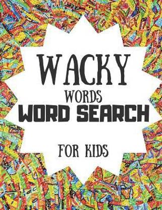 Wacky Words Word Search For Kids: Buy Wacky Words Word Search For Kids ...