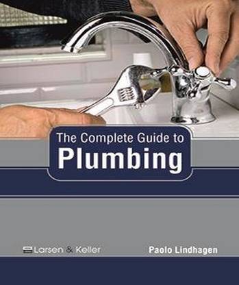 The Complete Guide to Plumbing: Buy The Complete Guide to Plumbing by ...