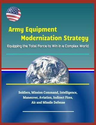 Army Equipment Modernization Strategy: Buy Army Equipment Modernization ...