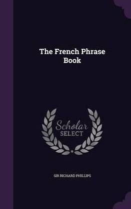 The French Phrase Book: Buy The French Phrase Book by Phillips Richard ...
