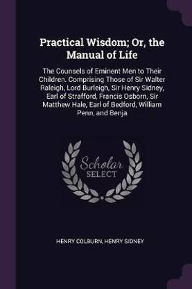 Practical Wisdom; Or, the Manual of Life: Buy Practical Wisdom; Or, the ...