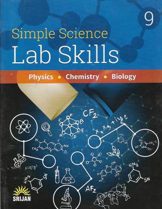 SRIJAN, SIMPLE SCIENCE LAB SKILLS CLASS - 9 PHYSICS , CHEMISTRY ...