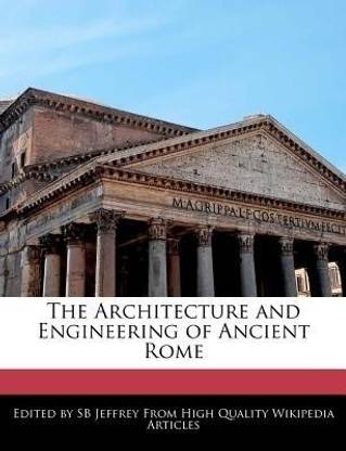 The Architecture and Engineering of Ancient Rome: Buy The Architecture ...