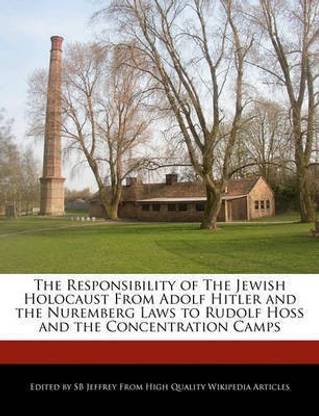 The Responsibility of the Jewish Holocaust from Adolf Hitler and the ...