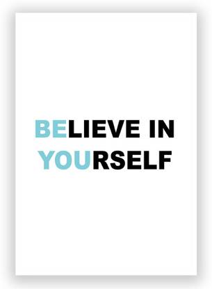 Believe In Your Self Motivational Wall Art Poster 12 x 18 Inch Paper ...