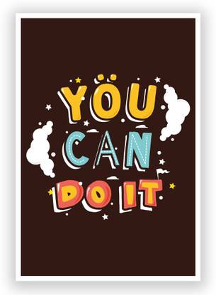 You Can Do It Motivational Wall Art Poster 12 x 18 Inch Paper Print ...