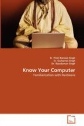 Know Your Computer: Buy Know Your Computer by Singh Er Preet Kanwal Dr ...