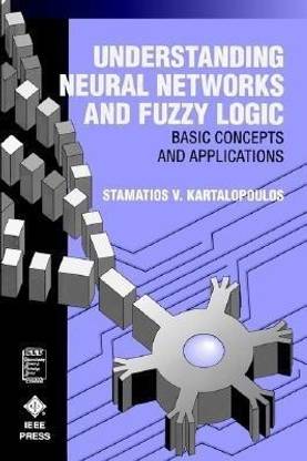 Understanding Neural Networks and Fuzzy Logic - Basic Concepts and Applications: Buy ...