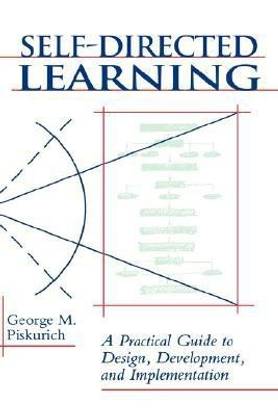 Self-Directed Learning - A Practical Guide to Design, Development and Implementation: Buy Self ...