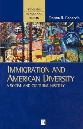 Immigration and American Diversity: A Social and Cultural History: Buy ...