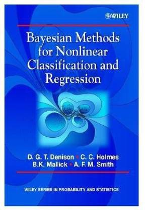 Bayesian Methods for Nonlinear Classification & Regression: Buy ...