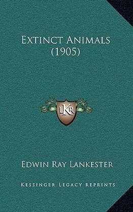 Extinct Animals (1905): Buy Extinct Animals (1905) by Lankester Edwin ...