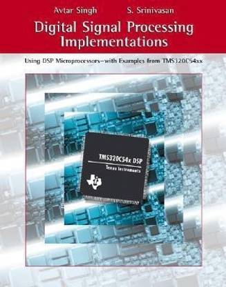 Digital Signal Processing Implementations: Using DSP Microprocessors (with examples from ...