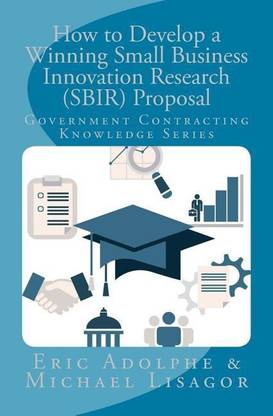 How to Develop a Winning Small Business Innovation Research (SBIR ...