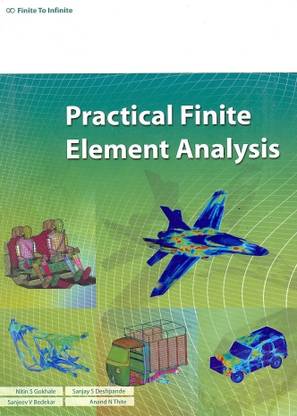 Practical Finite Element Analysis: Buy Practical Finite Element Analysis by Gokhale Nitin S. at ...