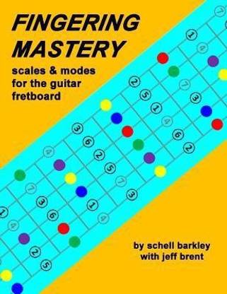 Fingering Mastery - scales & modes for the guitar fretboard: Buy ...