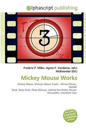 Mickey Mouse Works: Buy Mickey Mouse Works by Miller Frederic P at Low ...