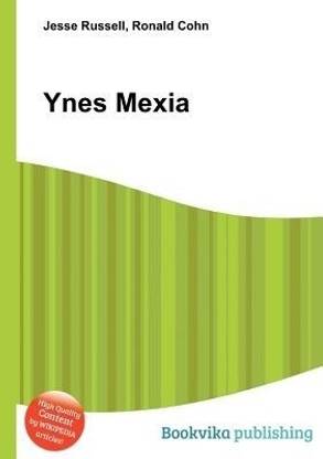 Ynes Mexia: Buy Ynes Mexia by unknown at Low Price in India | Flipkart.com
