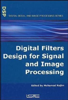 Digital Filters Design for Signal and Image Processing: Buy Digital Filters Design for Signal ...