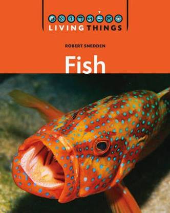 Living Things: Fish: Buy Living Things: Fish by Snedden Robert at Low ...