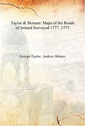Taylor & Skinner: Maps of the Roads of Ireland Surveyed 1777 1777 ...