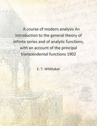 A course of modern analysis An introduction to the general theory of ...