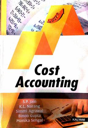 Cost Accounting: Buy Cost Accounting by BINOO GUPTA, SIMMI AGGARWAL ...