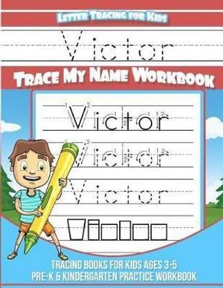 Victor Letter Tracing for Kids Trace My Name Workbook: Buy Victor ...