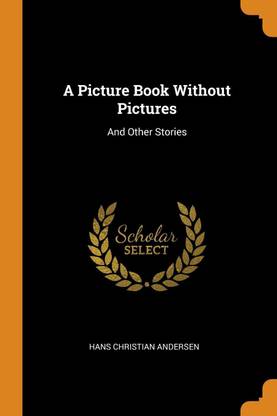 A Picture Book Without Pictures: Buy A Picture Book Without Pictures by ...