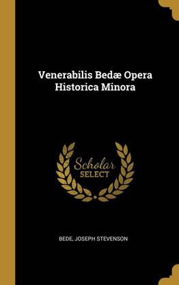 Venerabilis Bedae Opera Historica Minora: Buy Venerabilis Bedae Opera ...