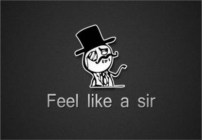 Feel Like A Sir Wallpaper