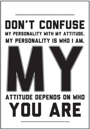 dont confuse my personality with my attitude |Motivational Poster ...