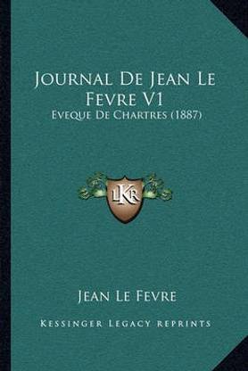 Journal De Jean Le Fevre V1: Buy Journal De Jean Le Fevre V1 by Le ...