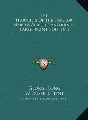 The Thoughts Of The Emperor Marcus Aurelius Antoninus (LARGE PRINT ...