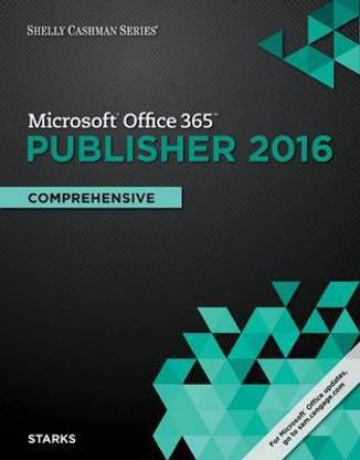 Shelly Cashman Series Microsoft Office 365 & Publisher 2016: Buy Shelly ...