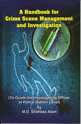 A HANDBOOK FOR CRIME SCENE MANAGEMENT AND INVESTIGATION: Buy A HANDBOOK ...