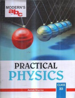 MODERN'S Abc PRACTICAL PHYSICS CLASS XI CBSE BOARD: Buy MODERN'S Abc ...