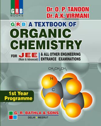 GRB A TEXTBOOK OF ORGANIC CHEMISTRY FOR JEE 1st YEAR PROGRAMME: Buy GRB ...