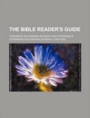 The Bible Reader's Guide: Buy The Bible Reader's Guide by Schenck Ferdinand Schureman at Low ...