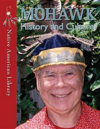Mohawk History and Culture: Buy Mohawk History and Culture by Adare ...