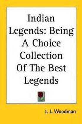 Indian Legends: Buy Indian Legends by Woodman J. J. at Low Price in ...