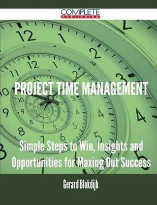 Project Time Management - Simple Steps to Win, Insights and ...