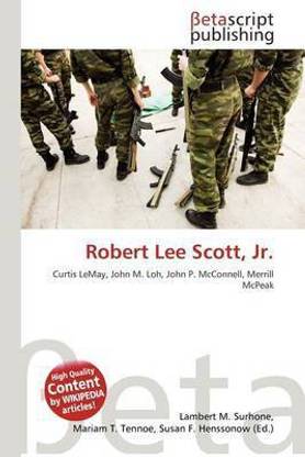 Robert Lee Scott, JR.: Buy Robert Lee Scott, JR. by unknown at Low ...