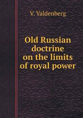 Old Russian doctrine on the limits of royal power: Buy Old Russian ...