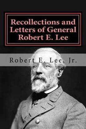 Recollections and Letters of General Robert E. Lee: Buy Recollections ...