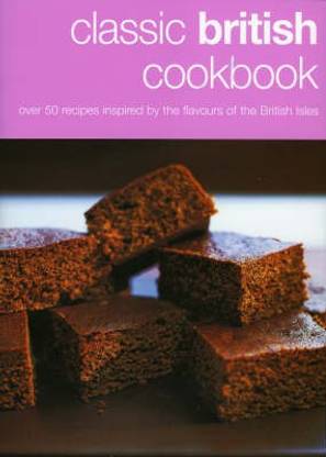 Classic British Cookbook: Buy Classic British Cookbook by Cathie Kyle ...